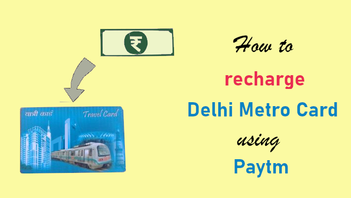 How to recharge Delhi Metro Card using Paytm - Sancheya